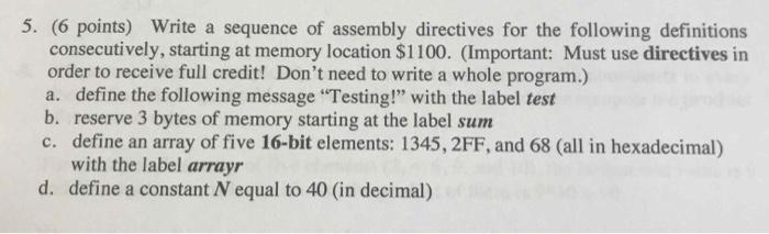 Solved 5. (6 points) Write a sequence of assembly directives | Chegg.com
