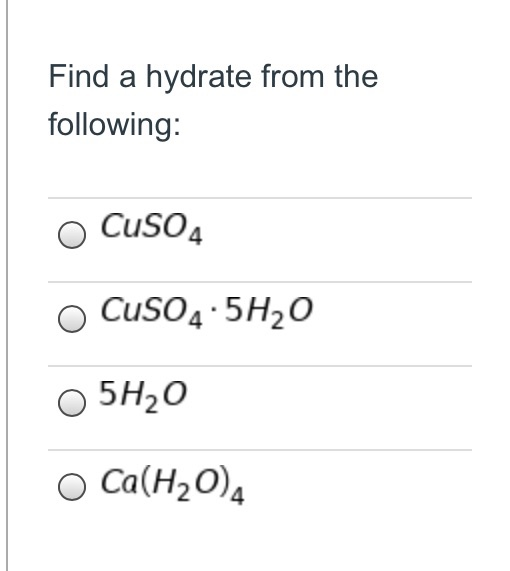 Solved Find a hydrate from the following: o CuSO4 o | Chegg.com