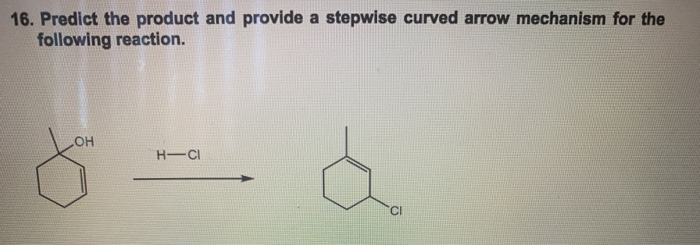 Solved Predict the product and provide a stepwise curved | Chegg.com