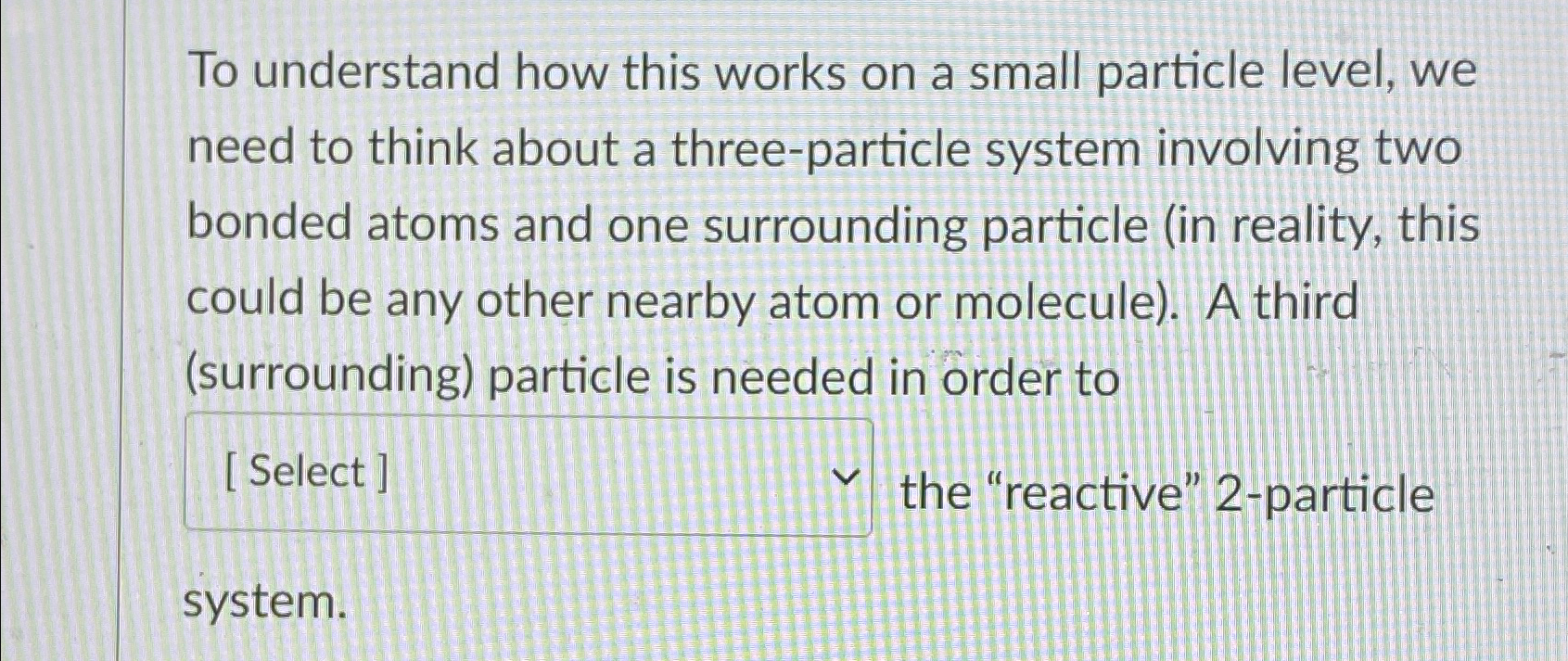 Solved To understand how this works on a small particle | Chegg.com