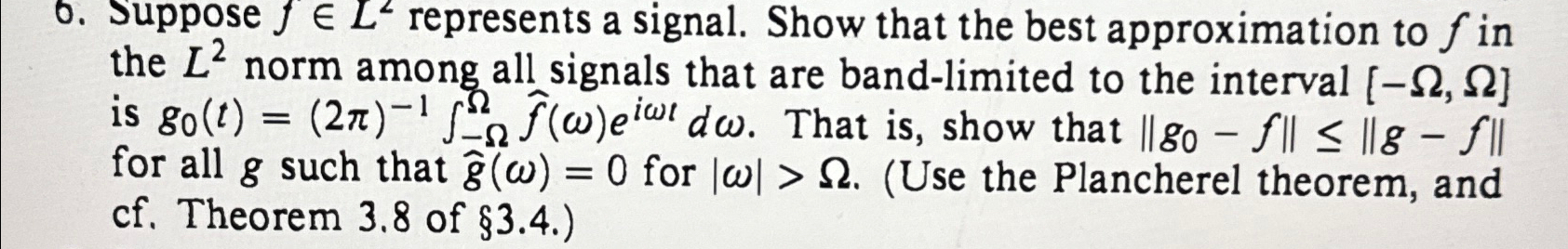 Solved 6 . ﻿Suppose finL2 ﻿represents a signal. Show that | Chegg.com