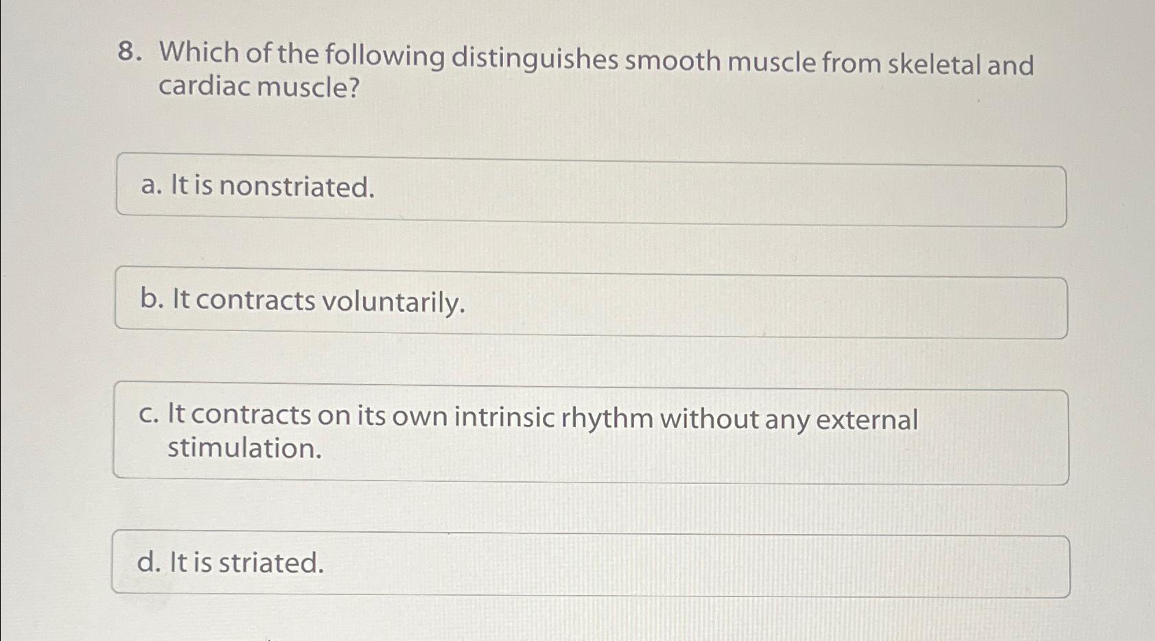 Solved Which of the following distinguishes smooth muscle | Chegg.com