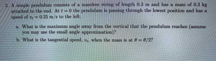 Solved 2. A simple pendulum consists of a massless string of | Chegg.com