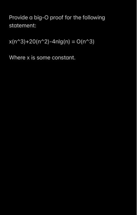 Solved Provide a big-O proof for the following statement: | Chegg.com