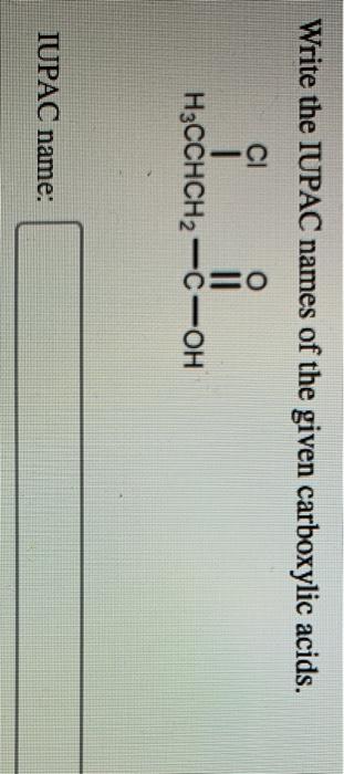 Solved Write the IUPAC names of the given carboxylic acids. | Chegg.com