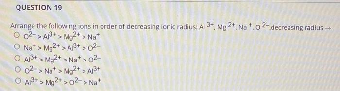 Solved Arrange the following ions in order of decreasing | Chegg.com