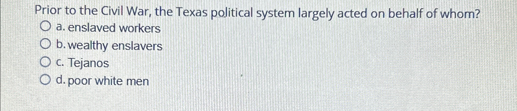 Solved Prior to the Civil War, the Texas political system | Chegg.com