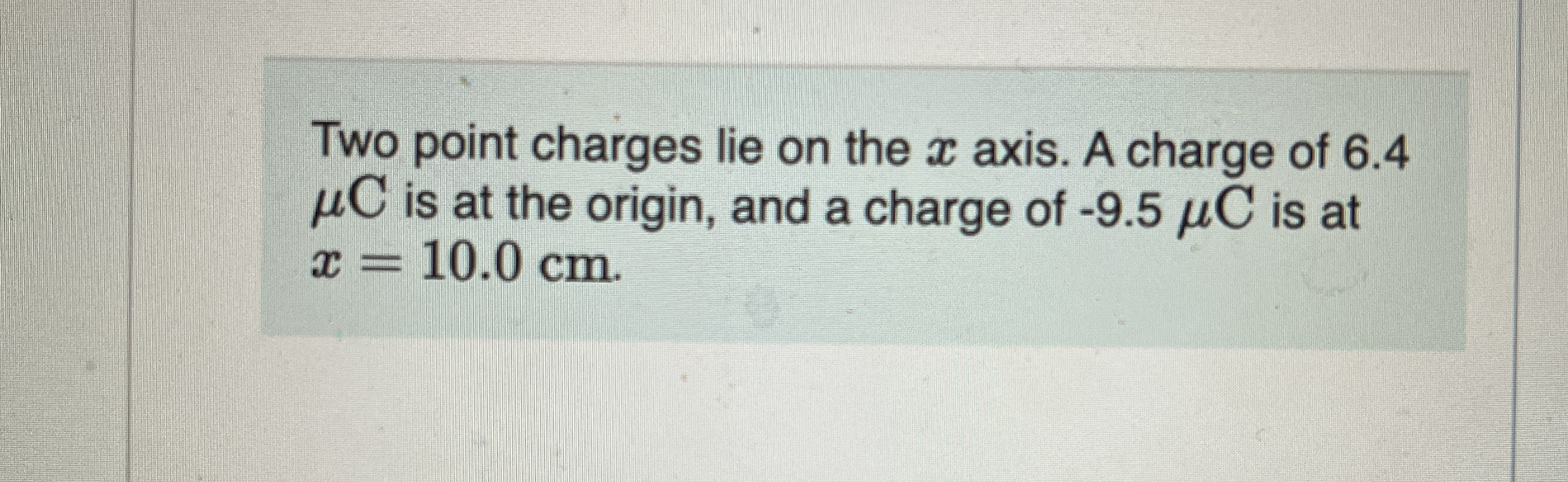 Solved Two point charges lie on the x ﻿axis. A charge of | Chegg.com