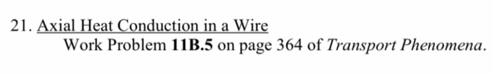 21. Axial Heat Conduction in a Wire Work Problem | Chegg.com