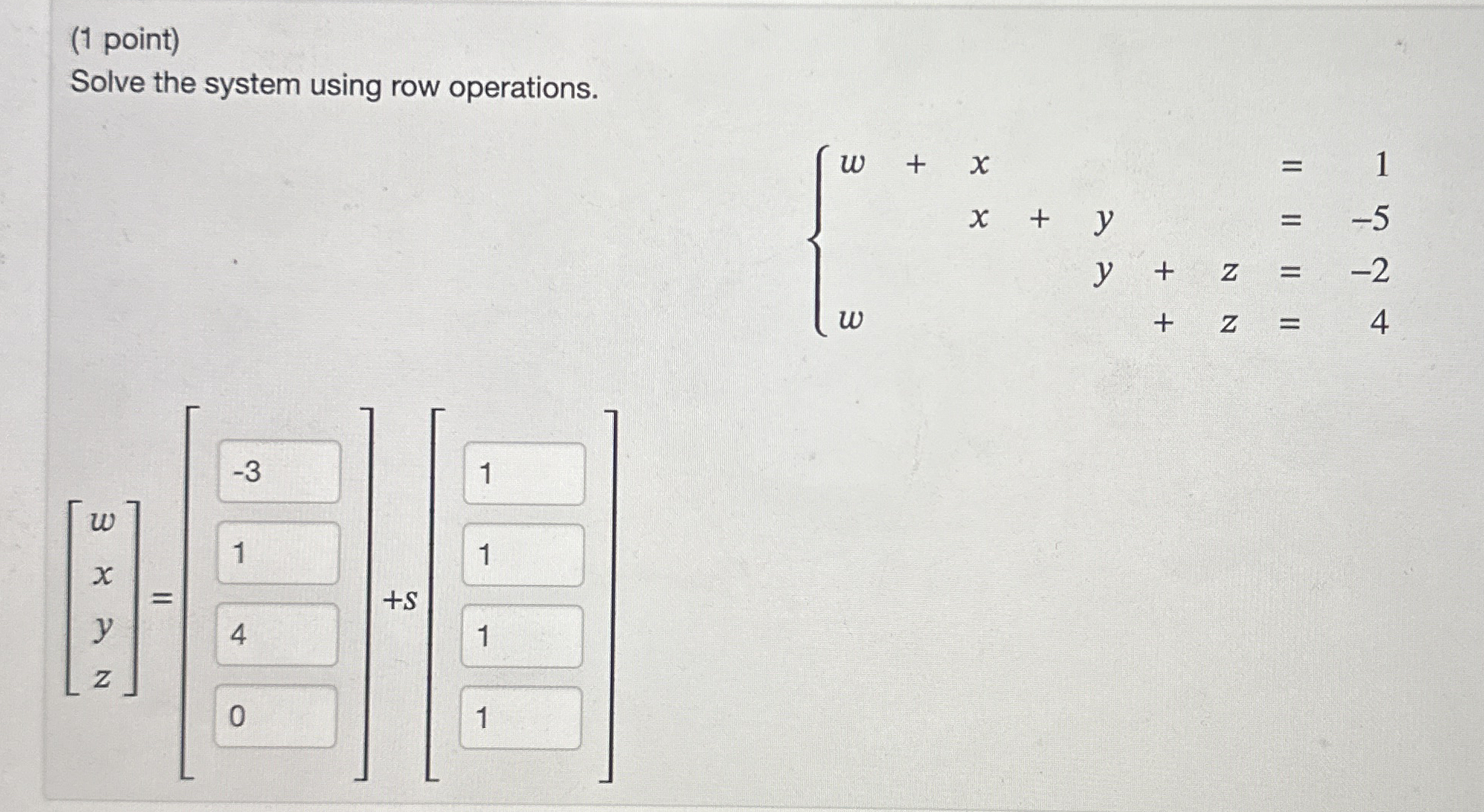 Solved (1 ﻿point)Solve the system using row | Chegg.com