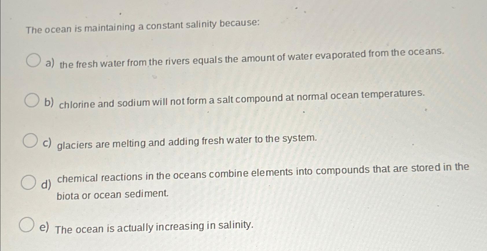 Solved The ocean is maintaining a constant salinity | Chegg.com