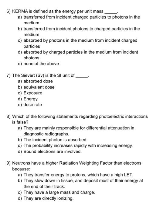 Solved 6) KERMA is defined as the energy per unit mass a) | Chegg.com