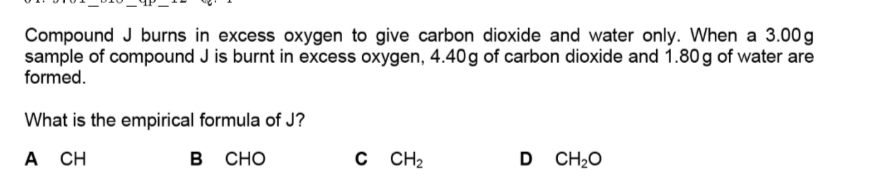 Solved Compound J ﻿burns in excess oxygen to give carbon | Chegg.com