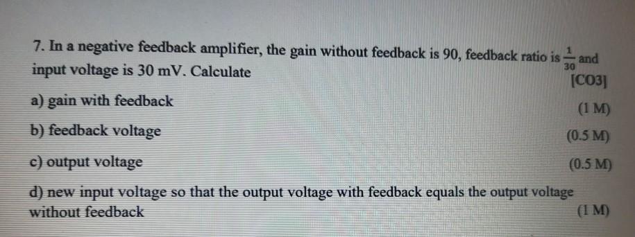Solved 7. In a negative feedback amplifier, the gain without | Chegg.com
