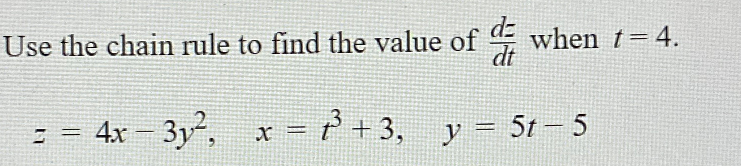 Solved Use the chain rule to find the value of dzdt ﻿when | Chegg.com