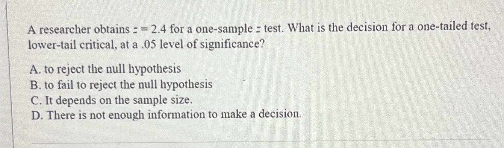Solved A Researcher Obtains Z24 ﻿for A One Sample Z ﻿test 3135