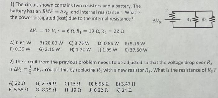 Solved 1) The circuit shown contains two resistors and a | Chegg.com