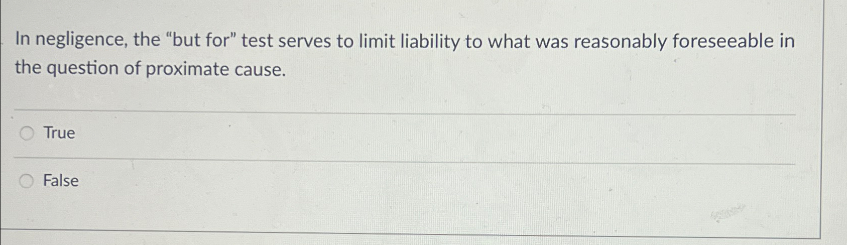 Solved In negligence, the "but for" test serves to limit | Chegg.com