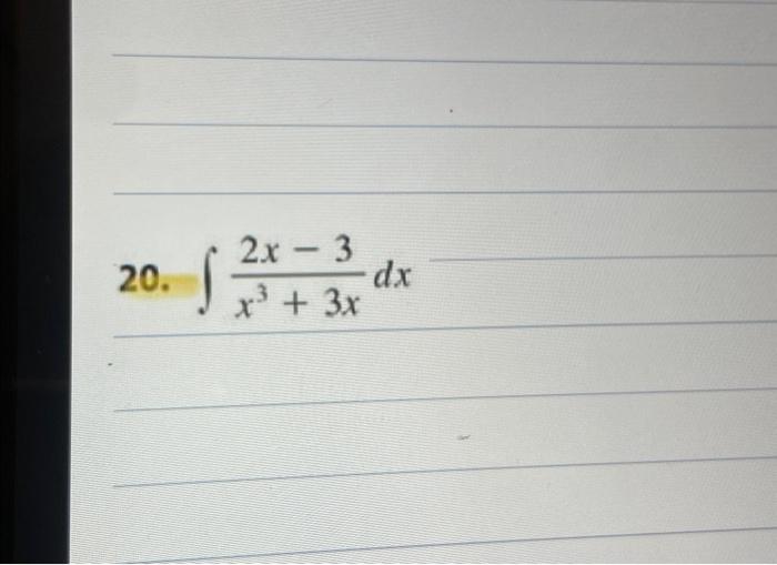 Solved 20. ∫x3+3x2x−3dx | Chegg.com