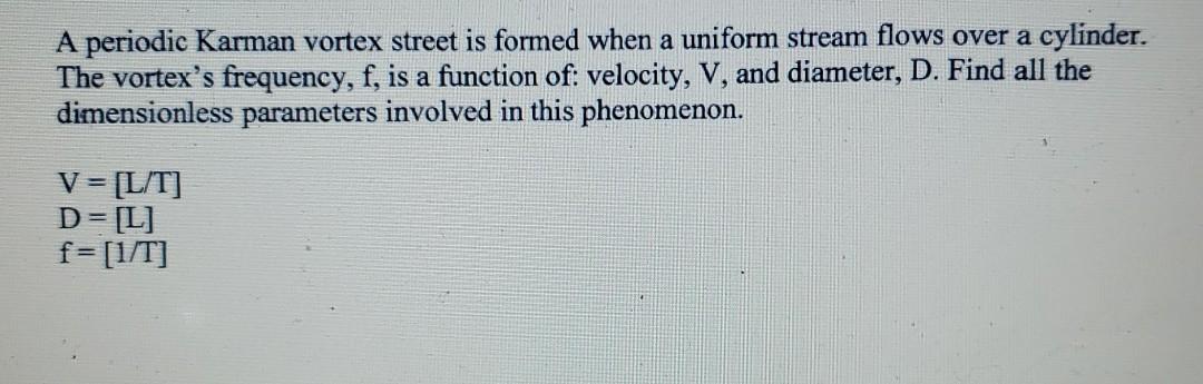 Solved A periodic Karman vortex street is formed when a | Chegg.com