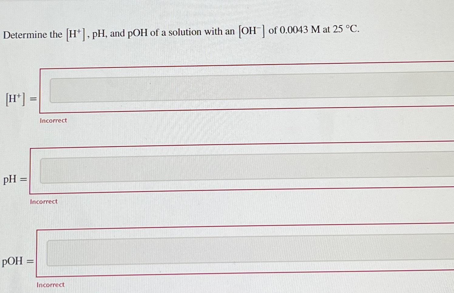 Solved Determine the [H+],pH, ﻿and pOH of a solution with an | Chegg.com