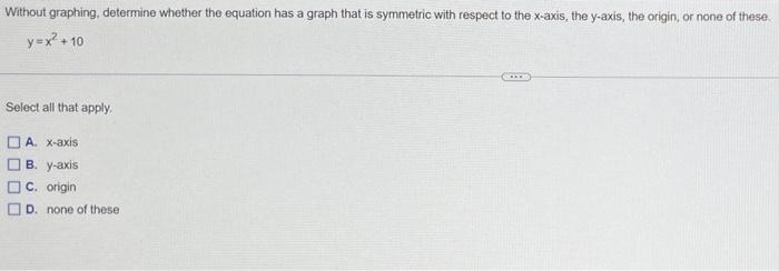 Solved Without graphing, determine whether the equation has | Chegg.com