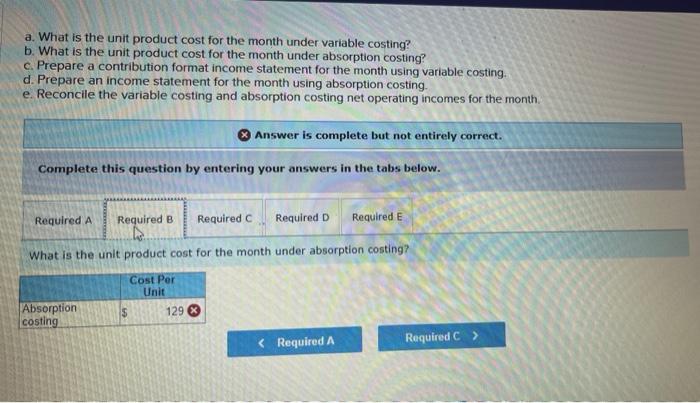 [Solved]: Required: a. What is the unit product cost for th
