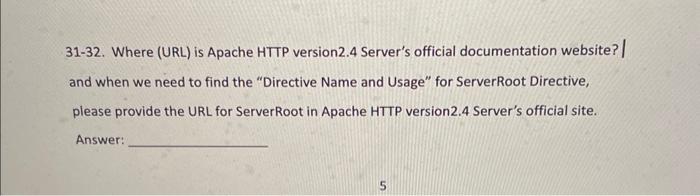 Solved 31-32. Where (URL) is Apache HTTP version2.4 Server's | Chegg.com