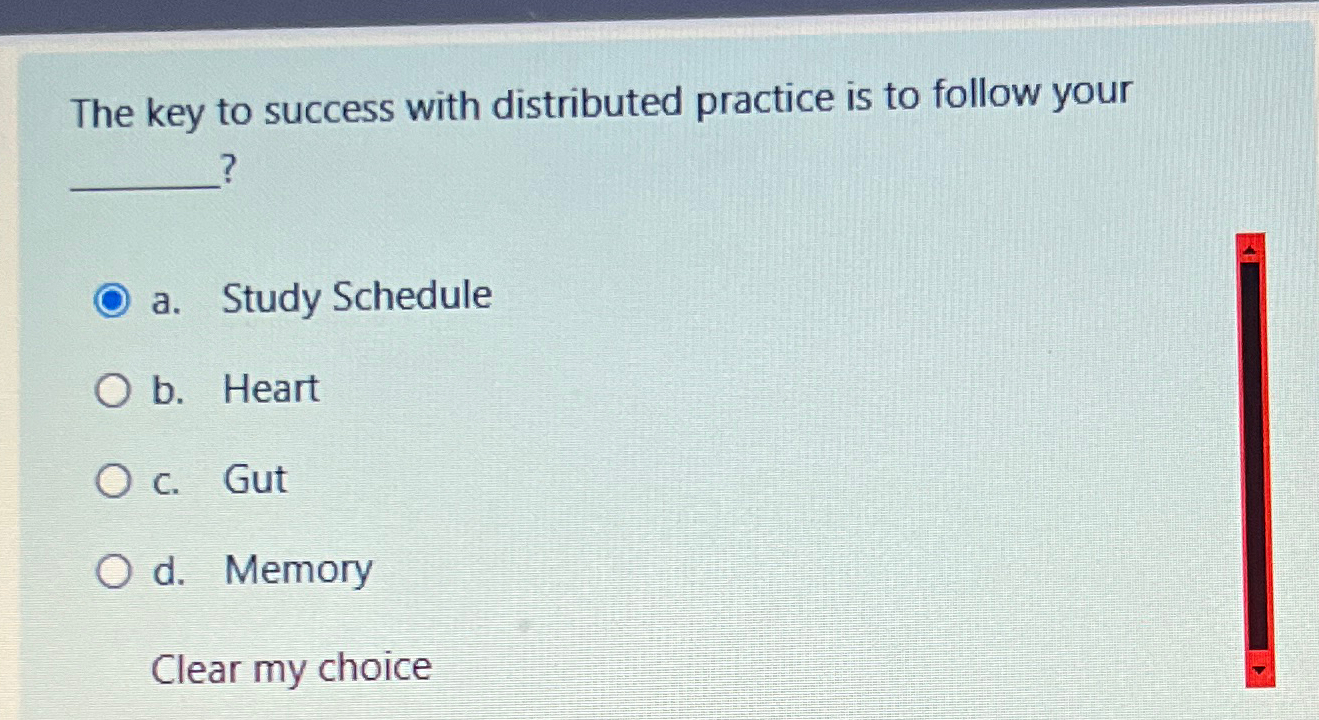 Solved The key to success with distributed practice is to | Chegg.com
