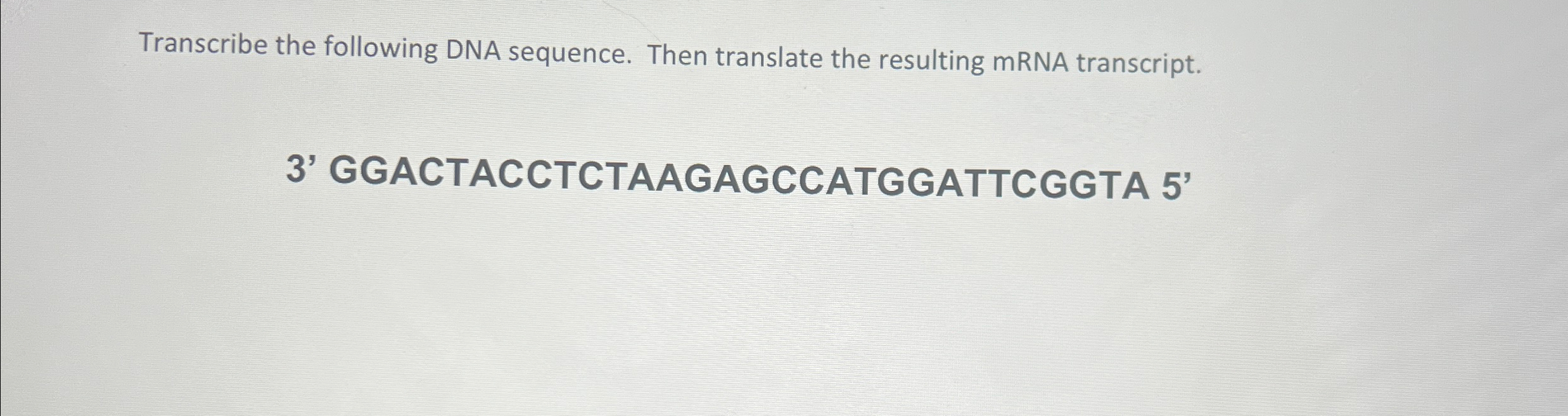 Solved Transcribe the following DNA sequence. Then translate | Chegg.com Solved Transcribe the following DNA sequence. Then translate | Chegg.com