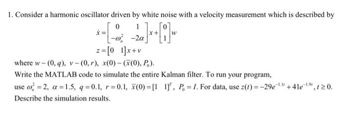 Solved 1. Consider a harmonic oscillator driven by white | Chegg.com