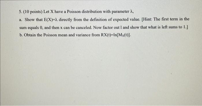 Solved 5. (10 points) Let X have a Poisson distribution with | Chegg.com