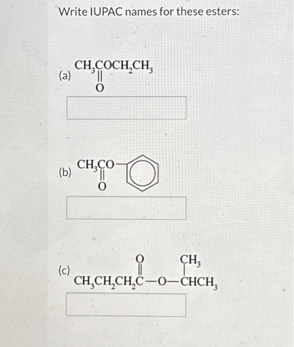 Solved Write IUPAC names for these esters: (a) | Chegg.com