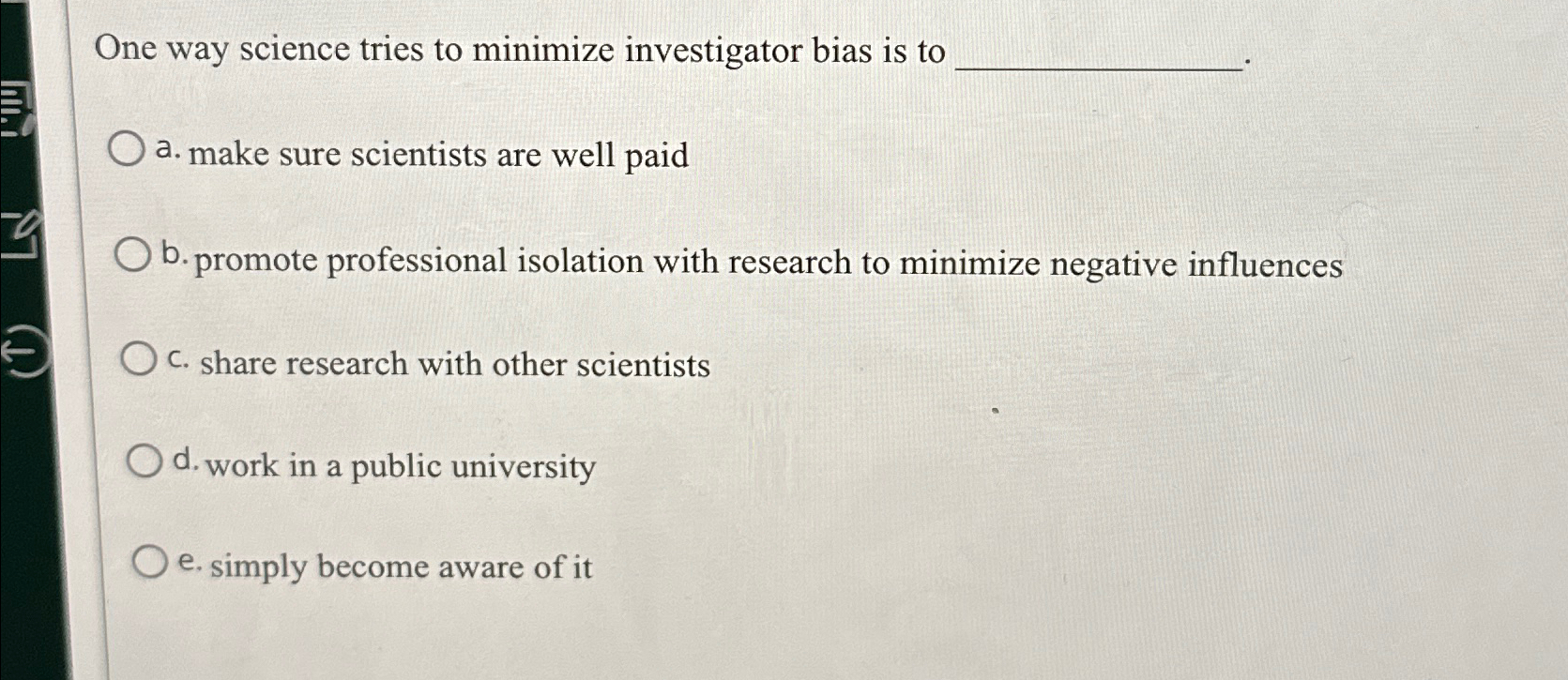 Solved One way science tries to minimize investigator bias | Chegg.com
