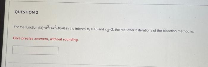 Solved For the function f(x)=x3+4x2−10=0 in the interval | Chegg.com