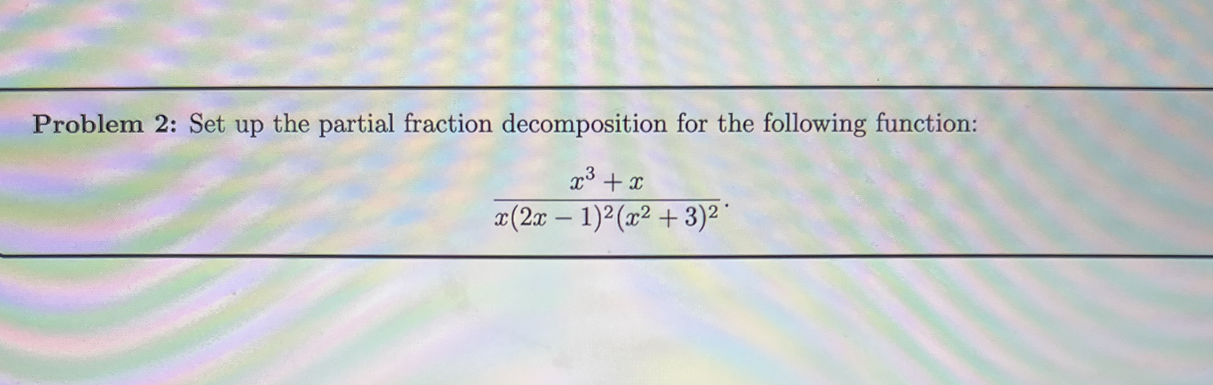 Solved Problem 2: Set up the partial fraction decomposition | Chegg.com