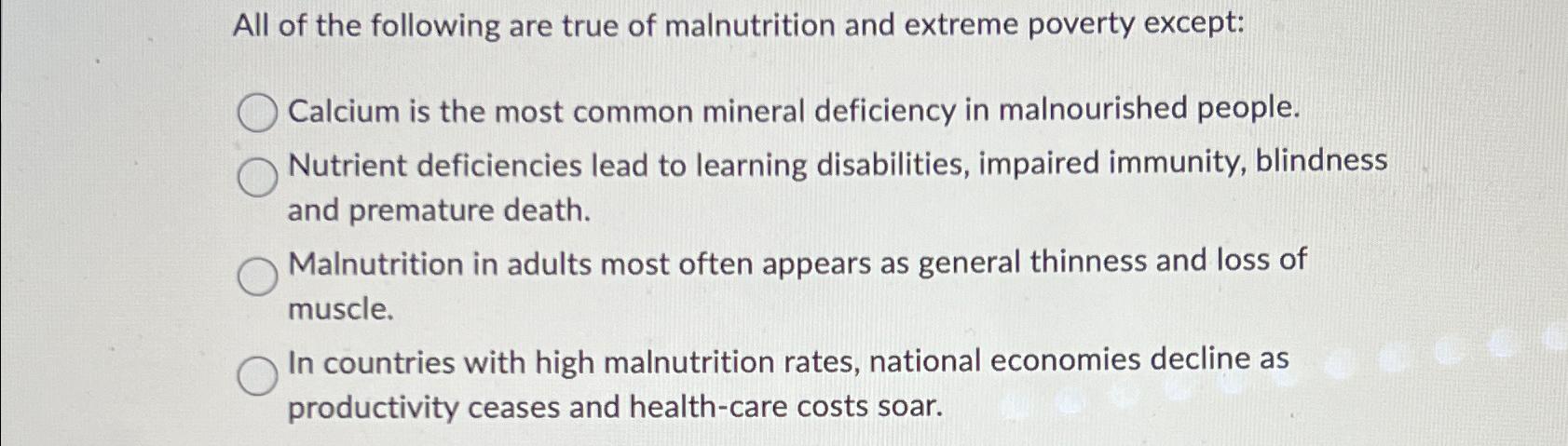 Solved All of the following are true of malnutrition and | Chegg.com