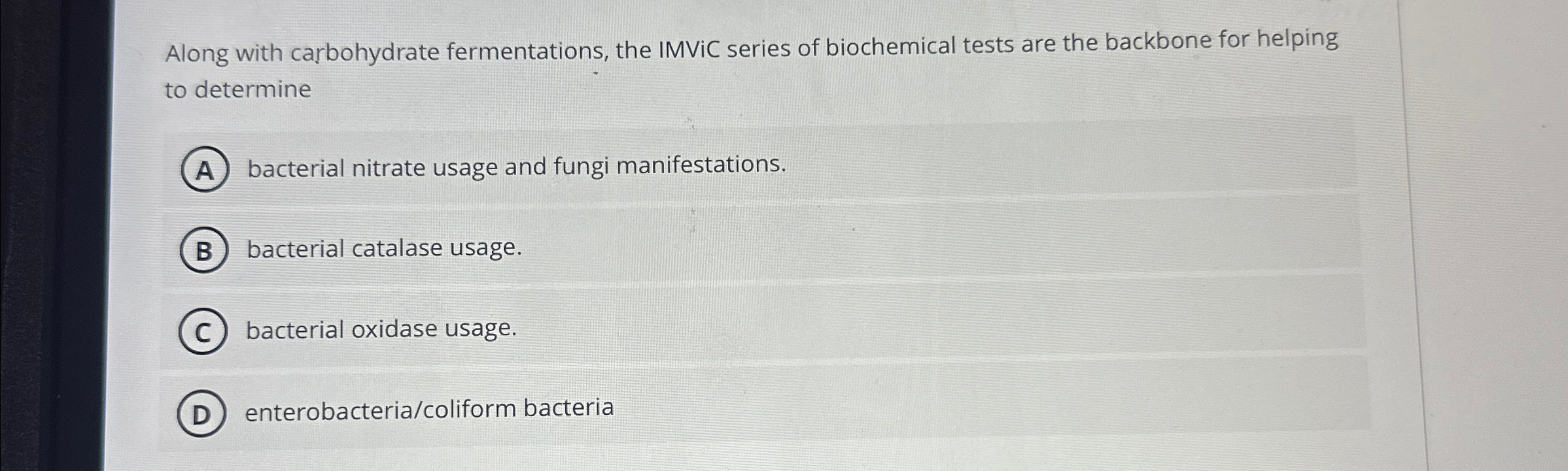 Solved Along with carbohydrate fermentations, the IMViC | Chegg.com