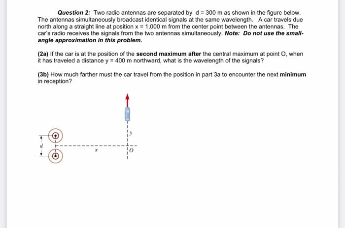 Solved Question 2: Two radio antennas are separated by d=300 | Chegg.com