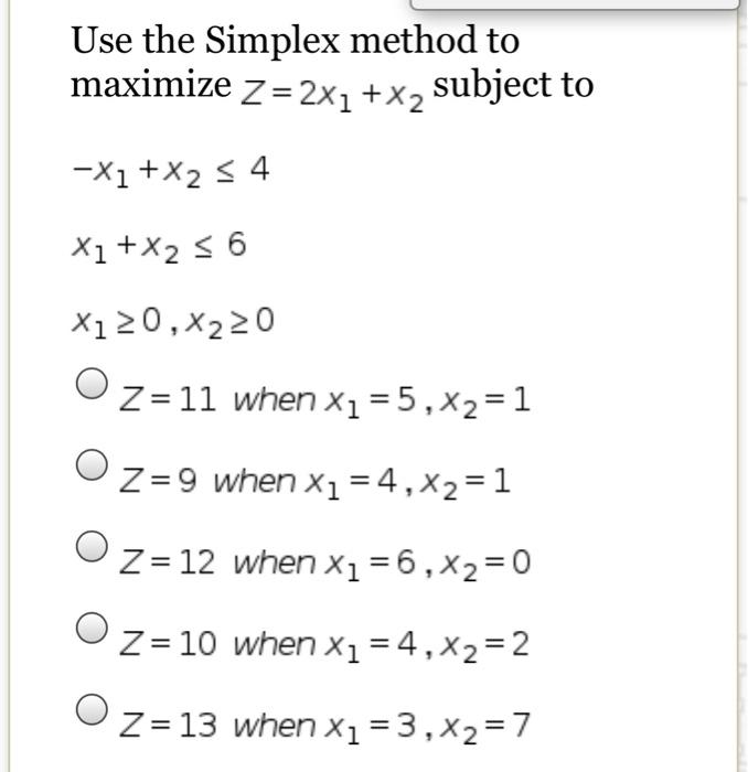 Solved maximize Z=2x1+x2 subject −x1+x2≤4 x1+x2≤6 x1≥0,x2≥0 | Chegg.com