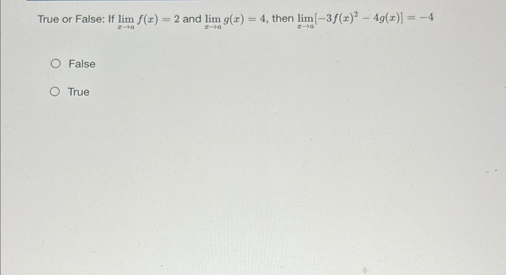 Solved True or False: If limx→af(x)=2 ﻿and limx→ag(x)=4, | Chegg.com