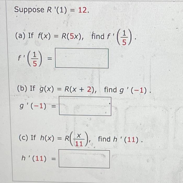 Solved Suppose R′(1)=12 (a) If f(x)=R(5x), find f′(51) | Chegg.com