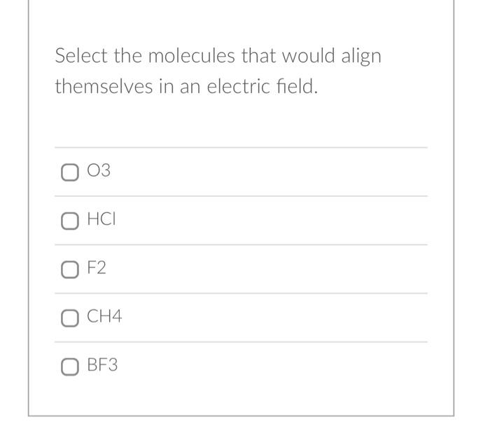 Solved Select the molecules that would align themselves in | Chegg.com