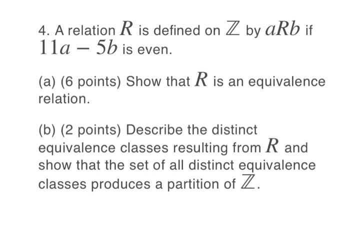 Solved 4. A relation R is defined on Z by aRb if 11a – 5b is | Chegg.com