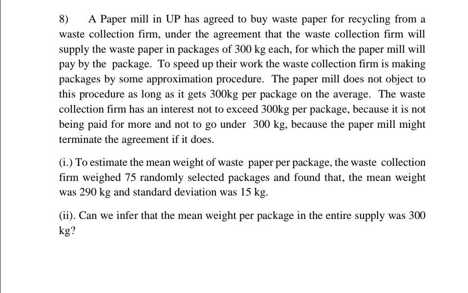 Solved 8) A Paper mill in UP has agreed to buy waste paper | Chegg.com