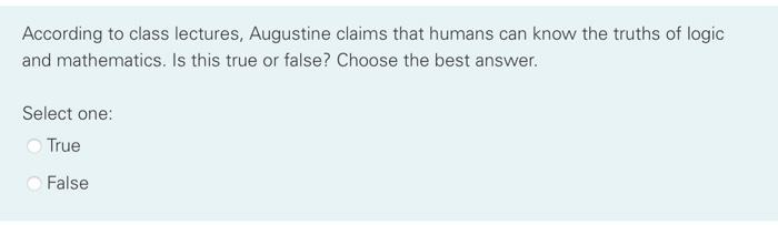 According to class lectures, Augustine claims that | Chegg.com