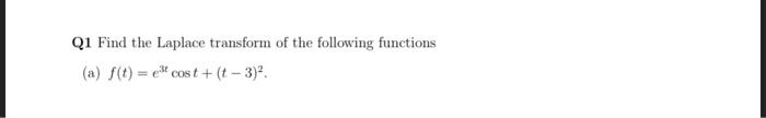 Solved Q1 Find the Laplace transform of the following | Chegg.com