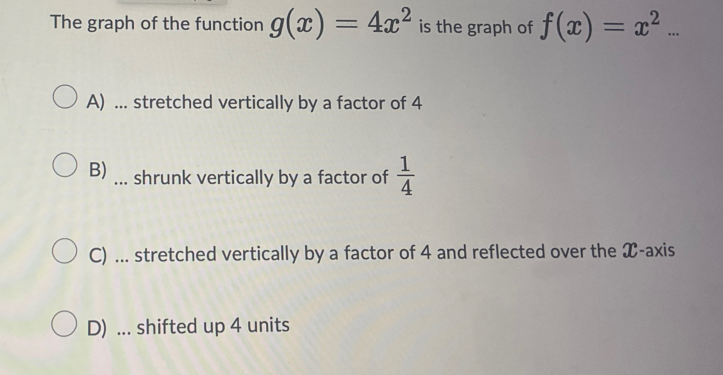 Solved The graph of the function g(x)=4x2 ﻿is the graph of | Chegg.com