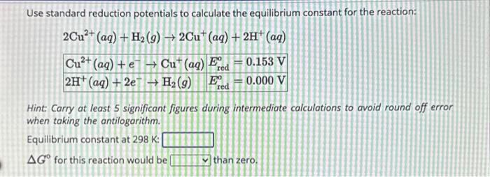 Solved Use standard reduction potentials to calculate the | Chegg.com