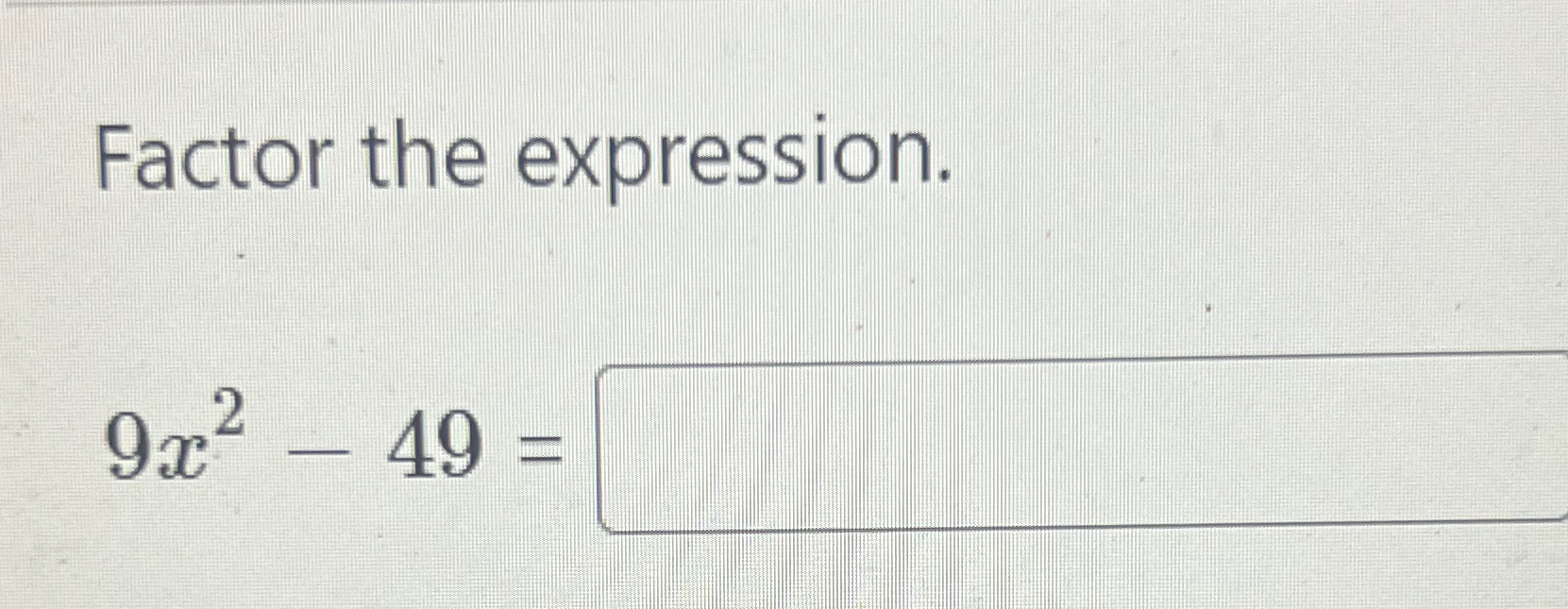 Solved Factor the expression.9x2-49= | Chegg.com